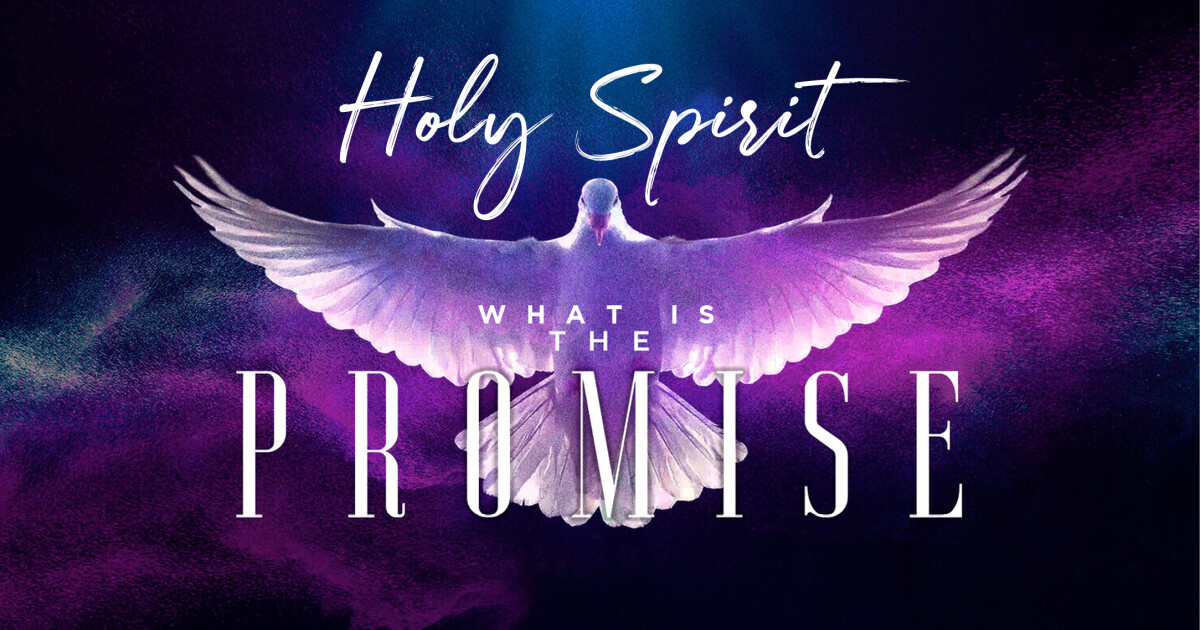 Holy Spirit - What is the Promise | Sermons | Miamisburg Assembly of God